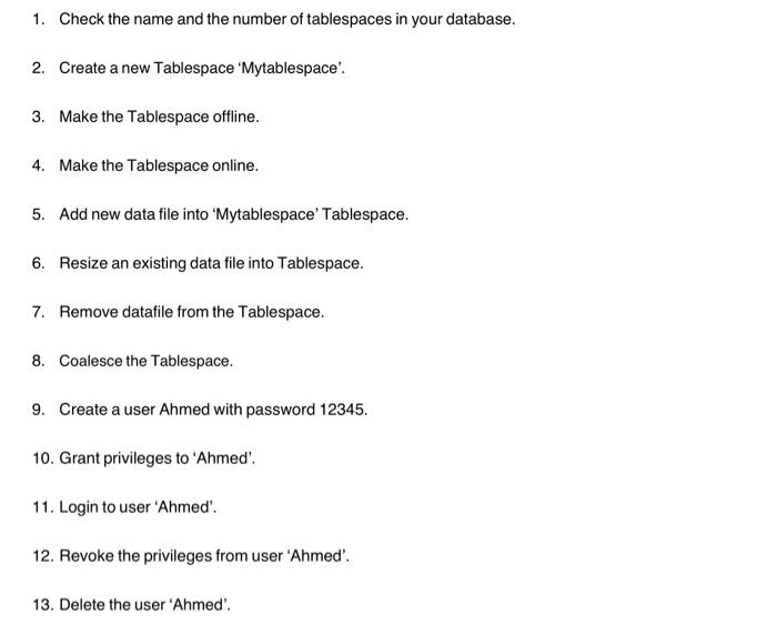Solved 1. Check the name and the number of tablespaces in | Chegg.com