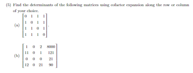 Solved (5) ﻿Find the determinants of the following matrices | Chegg.com