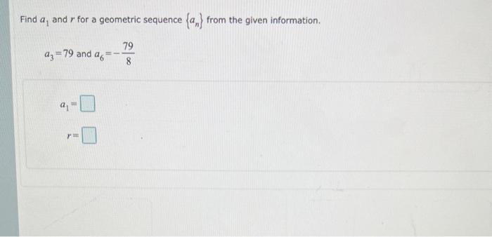 Solved Find a1 and r for a geometric sequence {an} from the | Chegg.com