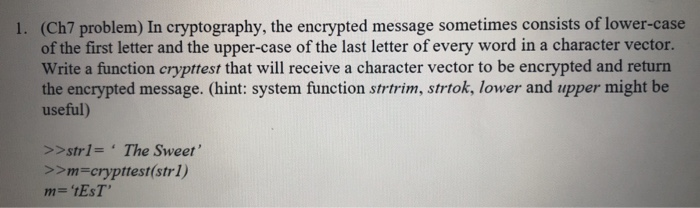 Solved 1. (Ch7 problem) In cryptography, the encrypted | Chegg.com