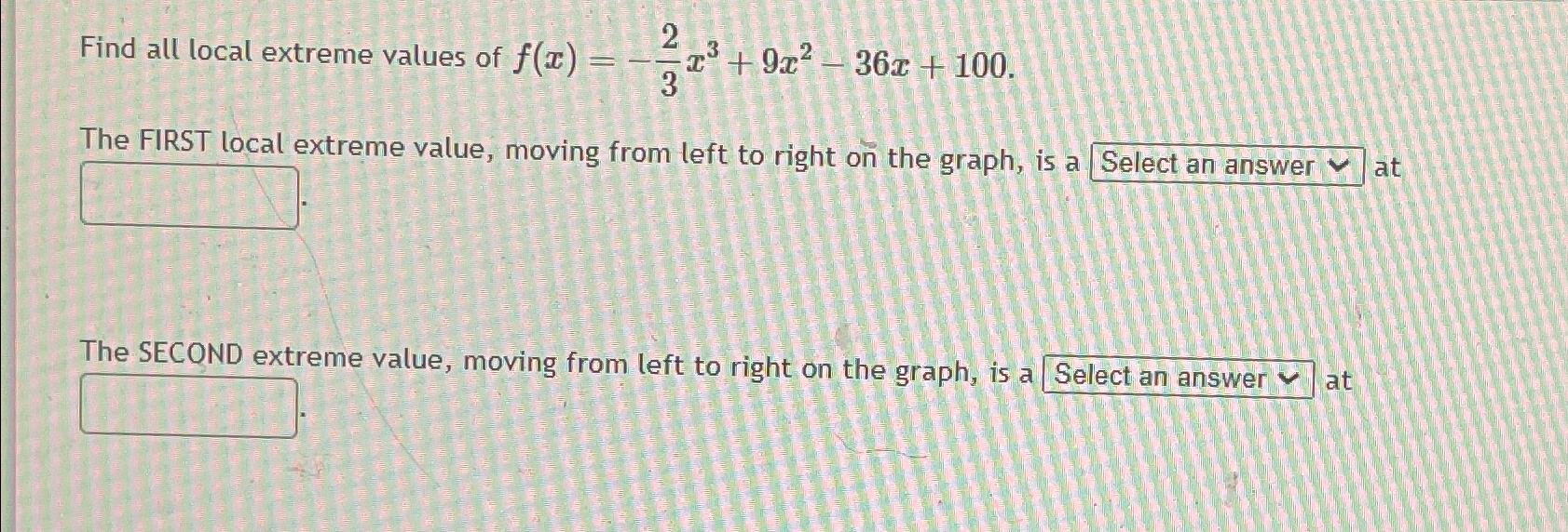 Solved Find all local extreme values of | Chegg.com