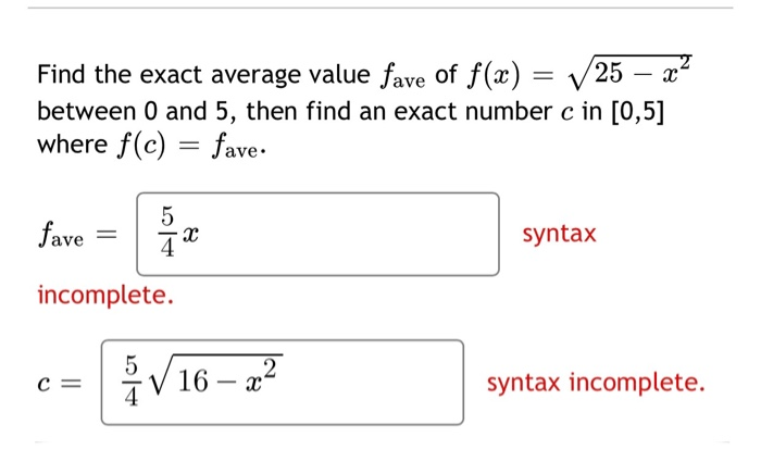 Solved Find the exact average value fave of f(x) = 25 – x2 | Chegg.com