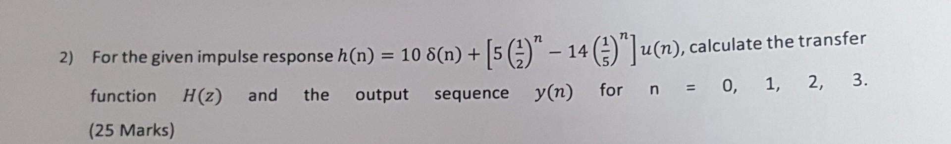 Solved 2) For the given impulse response | Chegg.com