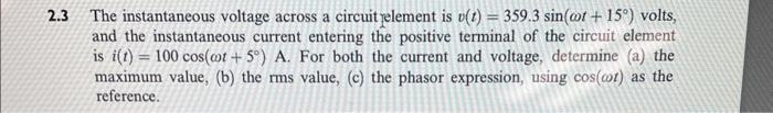 Solved 2.3 The instantaneous voltage across a circuit | Chegg.com