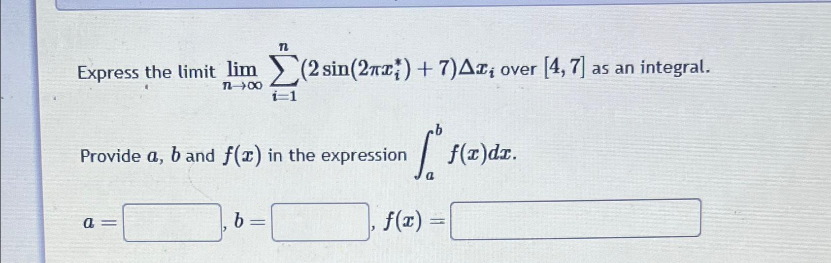 Solved Express the limit limn→∞∑i=1n(2sin(2πxi**)+7)Δxi | Chegg.com