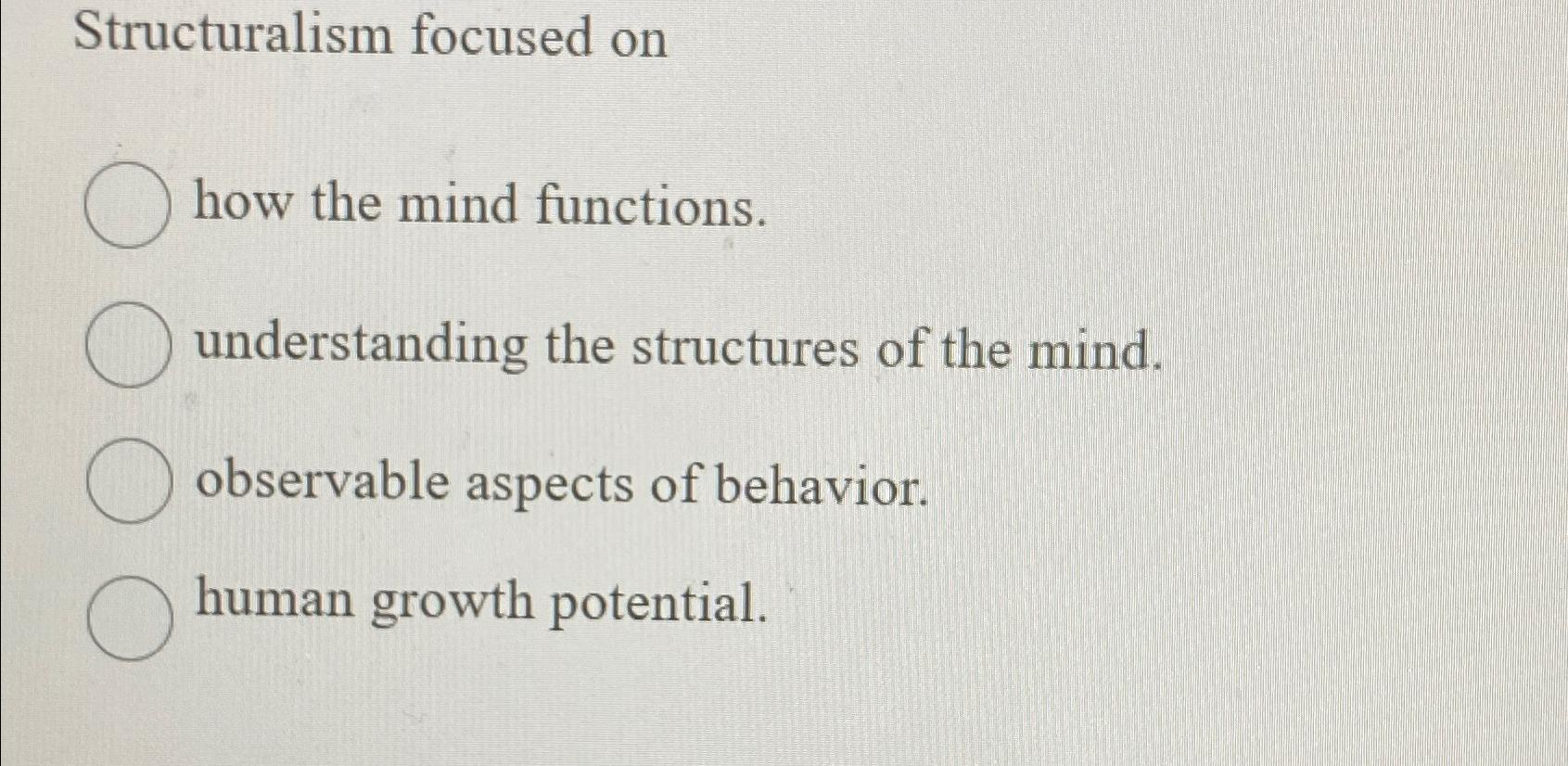 Solved Structuralism focused onhow the mind | Chegg.com