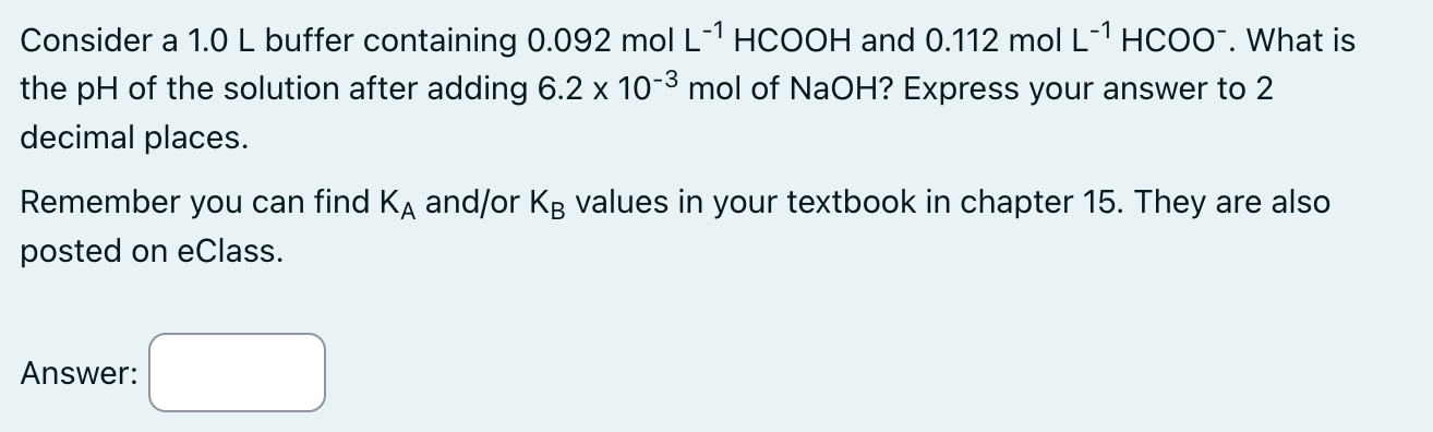 Solved Consider a 1.0L ﻿buffer containing 0.092molL-1HCOO H | Chegg.com
