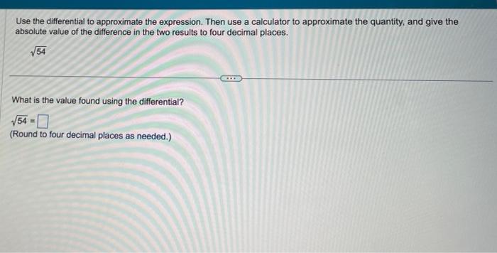 Solved Use The Differential To Approximate The Expression