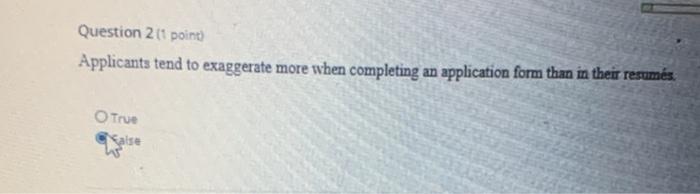 Solved Question 2 (1 point Applicants tend to exaggerate | Chegg.com