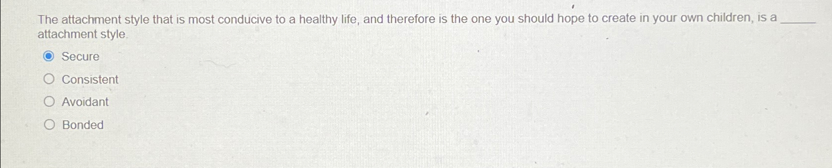 Solved The attachment style that is most conducive to a | Chegg.com
