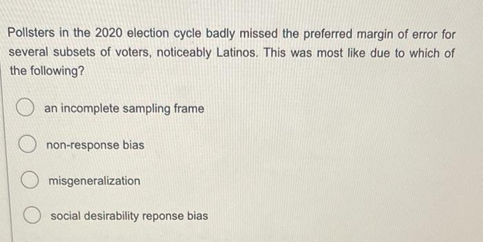 Solved Pollsters In The 2020 Election Cycle Badly Missed The 2433
