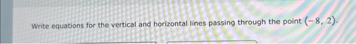 Solved Write equations for the vertical and horizontal lines | Chegg.com