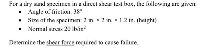 Solved For a dry sand specimen in a direct shear test box, | Chegg.com