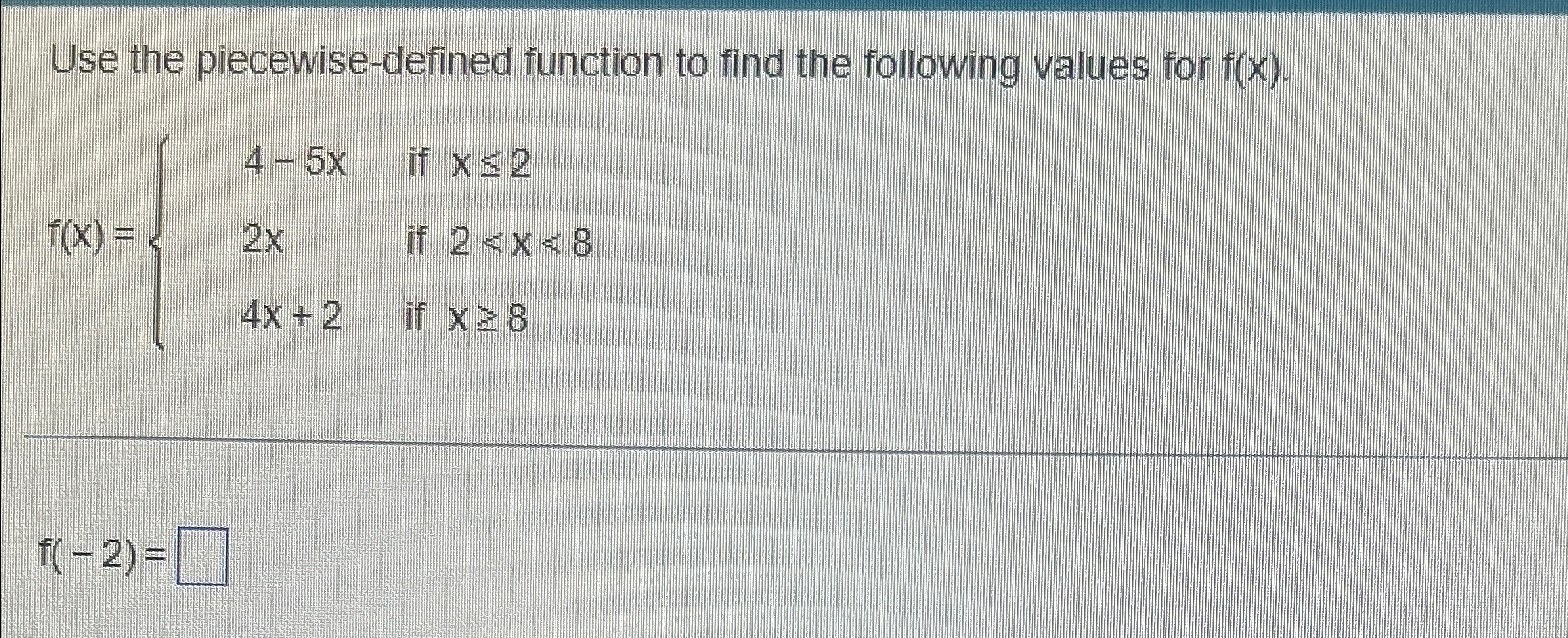 Solved Use The Piecewise Defined Function To Find The 