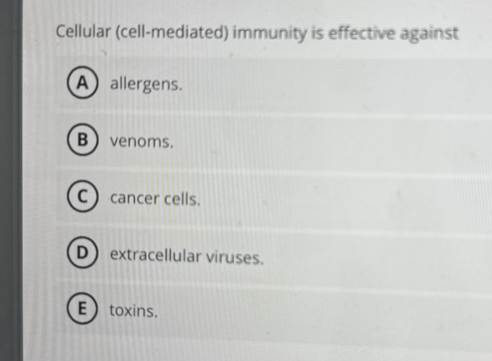 Solved Cellular (cell-mediated) ﻿immunity is effective | Chegg.com