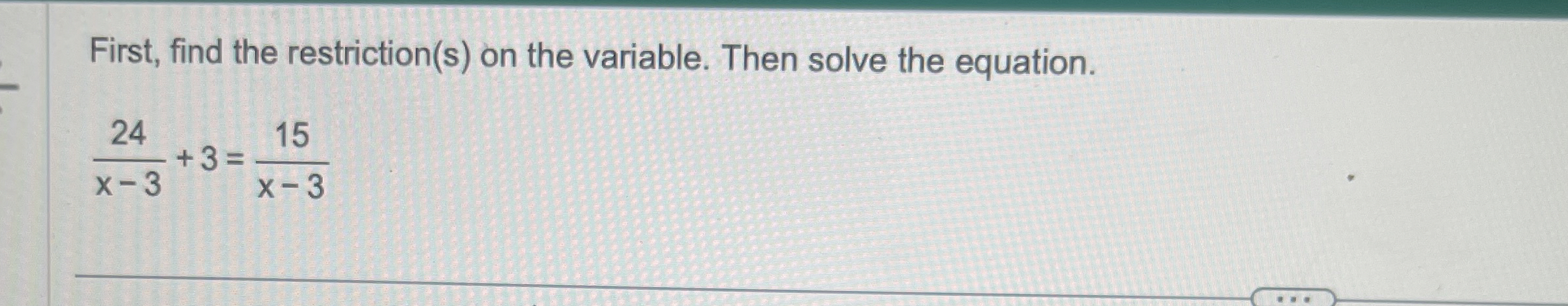 Solved First, find the restriction(s) ﻿on the variable. Then | Chegg.com