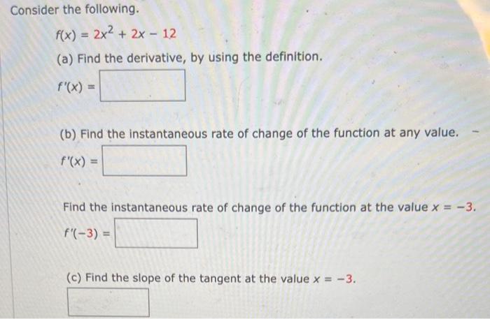Solved Consider the following. f(x)=2x2+2x−12 (a) Find the | Chegg.com