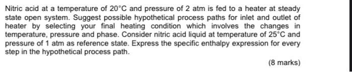 Solved Nitric acid at a temperature of 20∘C and pressure of | Chegg.com