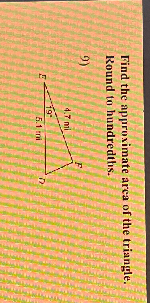 Solved Find the approximate area of the triangle. Round to | Chegg.com