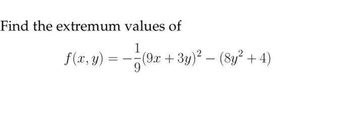 Solved Find the extremum values of | Chegg.com
