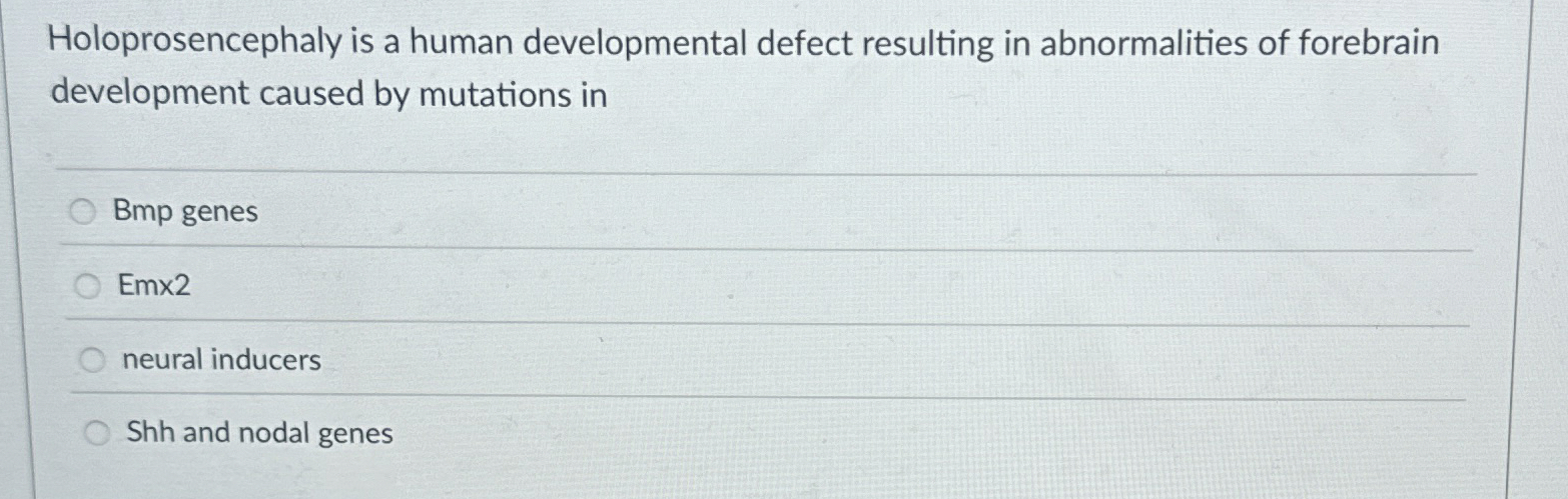 Solved Holoprosencephaly is a human developmental defect | Chegg.com