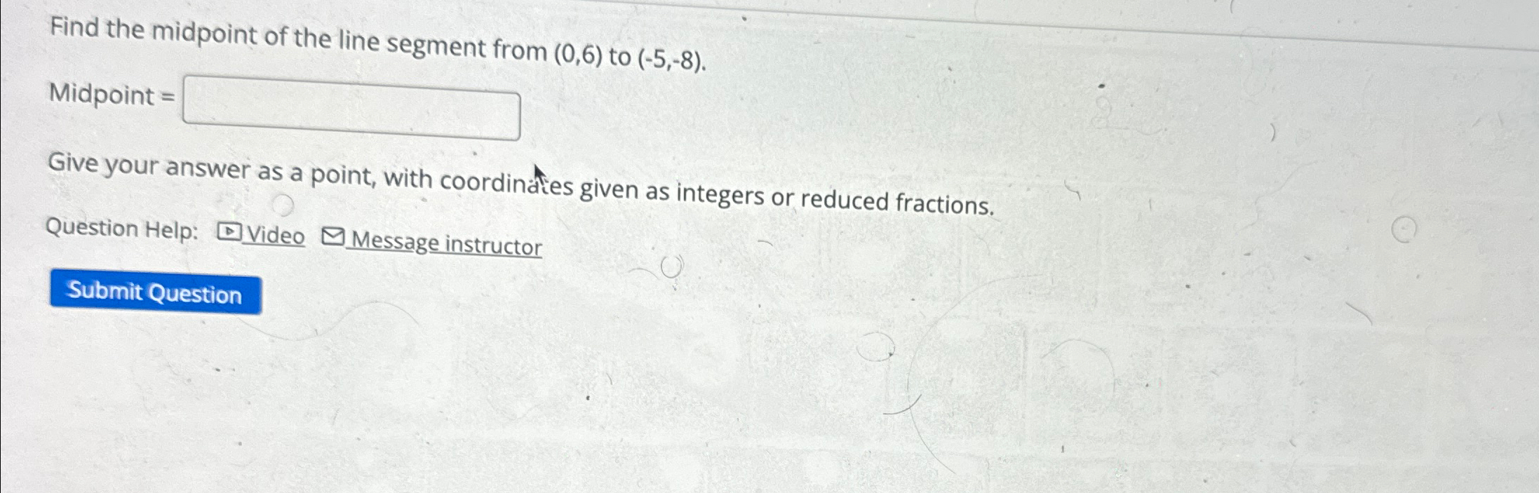 Solved Find the midpoint of the line segment from (0,6) ﻿to | Chegg.com