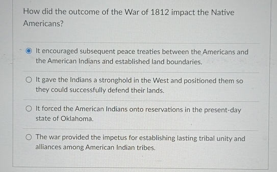 Solved How did the outcome of the War of 1812 ﻿impact the | Chegg.com