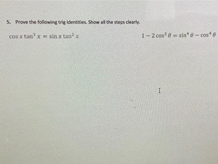Solved 5. Prove the following trig identities. Show all the | Chegg.com