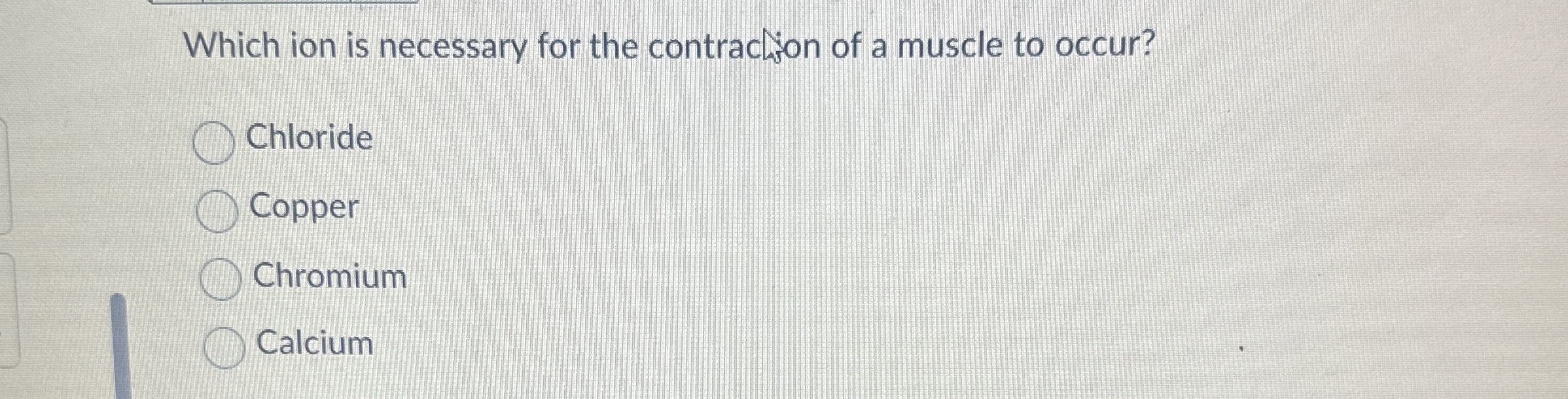 Solved Which ion is necessary for the contrackion of a | Chegg.com