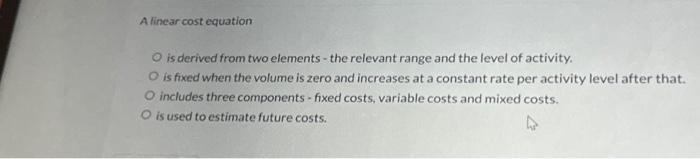 Solved A linear cost equation O is derived from two elements | Chegg.com