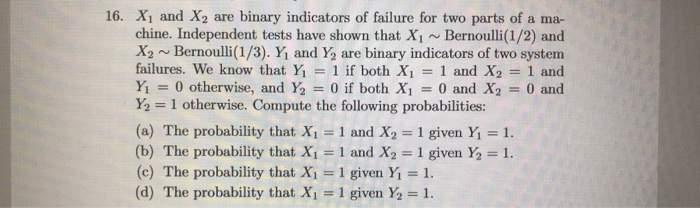 Solved 16. X, and X2 are binary indicators of failure for | Chegg.com