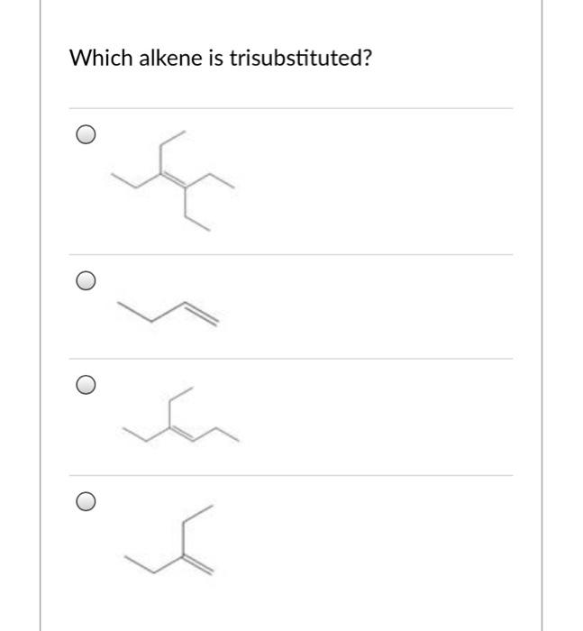 Solved Which alkene is trisubstituted? | Chegg.com