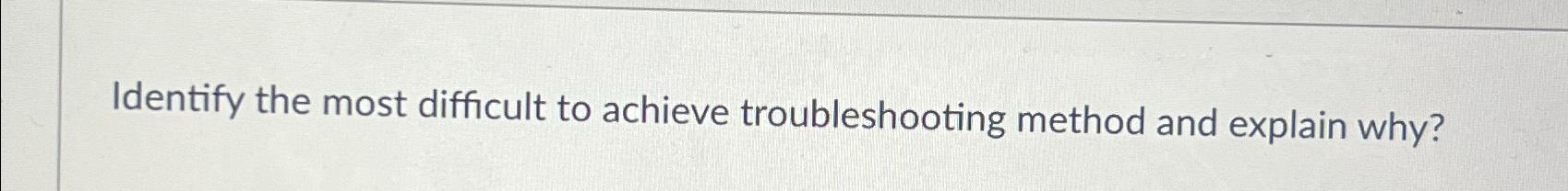 Solved Identify the most difficult to achieve | Chegg.com