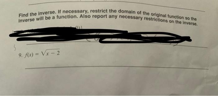 Solved Find the inverse. If necessary, restrict the domain | Chegg.com