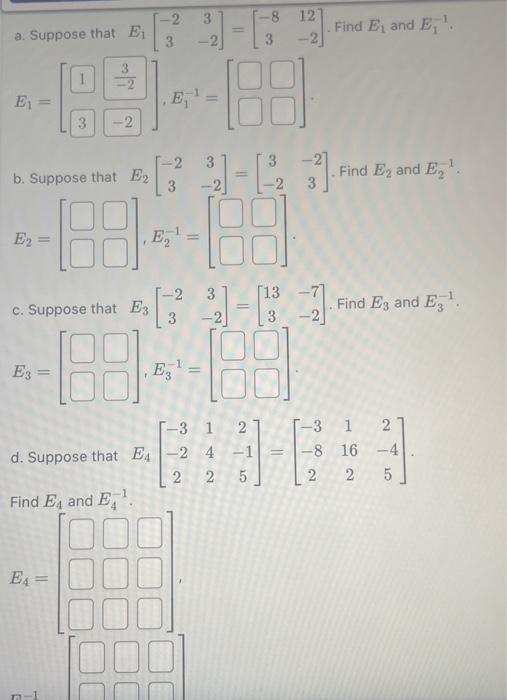 Solved a. Suppose that E1[−233−2]=[−8312−2]. Find E1 and | Chegg.com