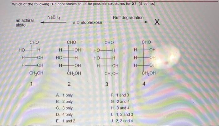 Solved Which Of The Following D Aldopentoses Could Be