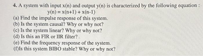 Solved 4 A System With Input Xn And Output Yn Is 
