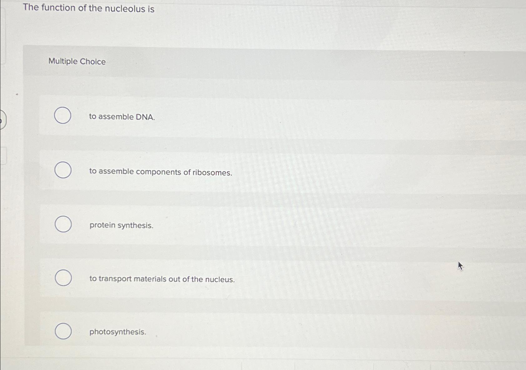 Solved The function of the nucleolus isMultiple Choiceto | Chegg.com
