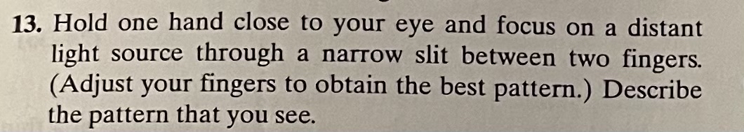 Solved Hold one hand close to your eye and focus on a | Chegg.com