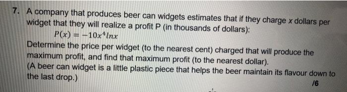 Solved 7. A company that produces beer can widgets estimates | Chegg.com
