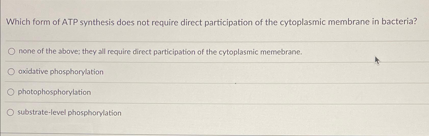 Solved Which form of ATP synthesis does not require direct | Chegg.com