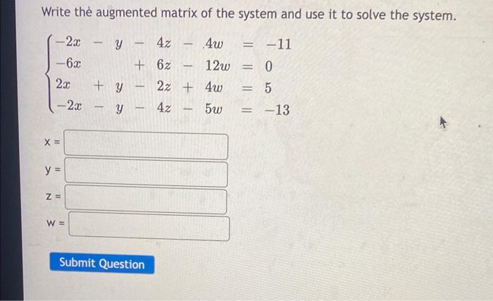 Solved Write the augmented matrix of the system and use it | Chegg.com