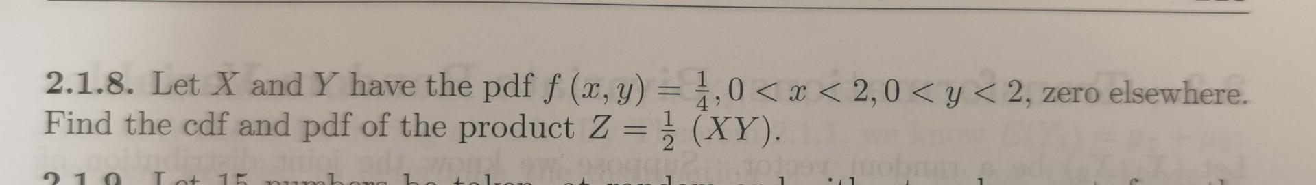 Solved 2.1.8. Let X and Y have the pdf f(x,y)=41,0 | Chegg.com Solved 2.1.8. Let X and Y have the pdf f(x,y)=41,0 | Chegg.com