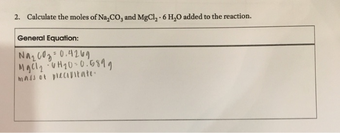 Solved 2. Calculate the moles of Na2CO3 and MgCl,. 6 H,0 | Chegg.com