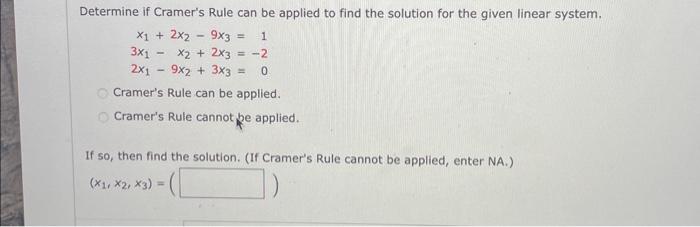 Solved Determine if Cramer's Rule can be applied to find the | Chegg.com