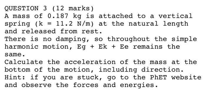Solved QUESTION 3 (12 marks) A mass of 0.187 kg is attached | Chegg.com