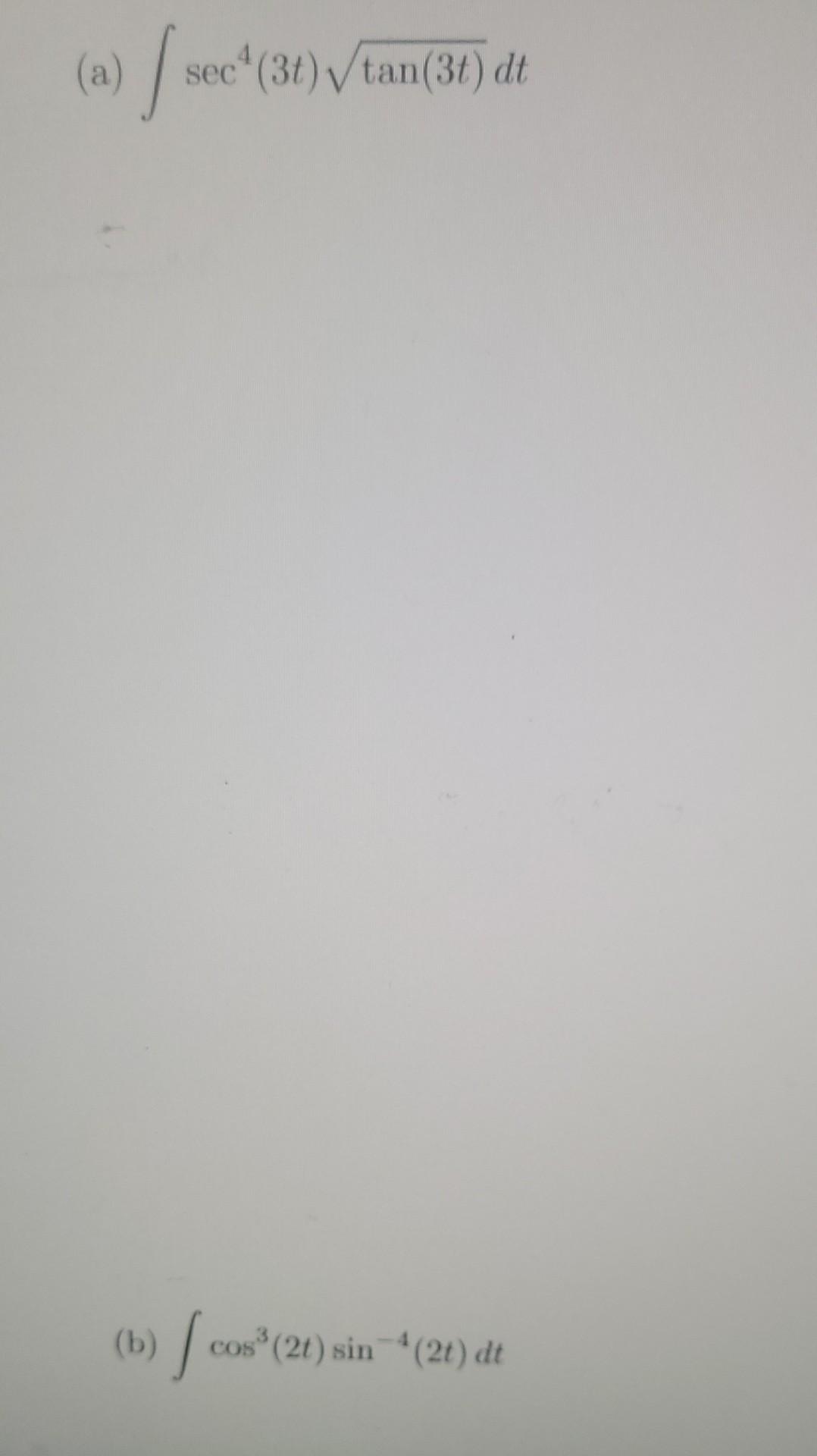 Solved ∫sec4(3t)tan(3t)dt | Chegg.com