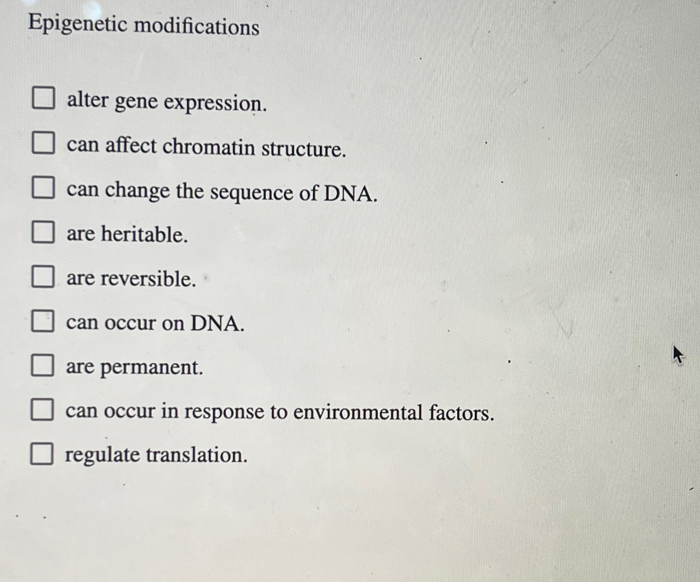 Solved Epigenetic modificationsalter gene expression.can | Chegg.com
