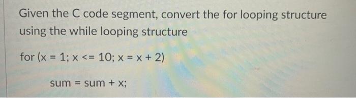 Solved Given The C Segment Code Below Convert The Dual 