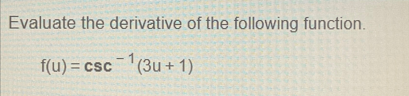 Solved Evaluate the derivative of the following | Chegg.com